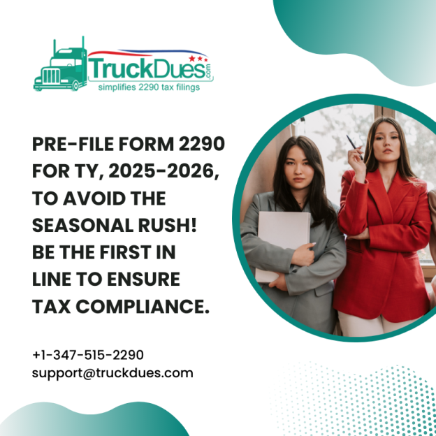 Don’t Wait for the Chaos to Strike: Pre-file Form 2290 for TY, 2025 ...